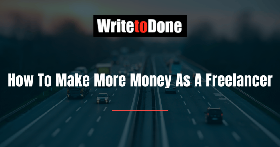 How To Make More Money As A Freelancer | WTD