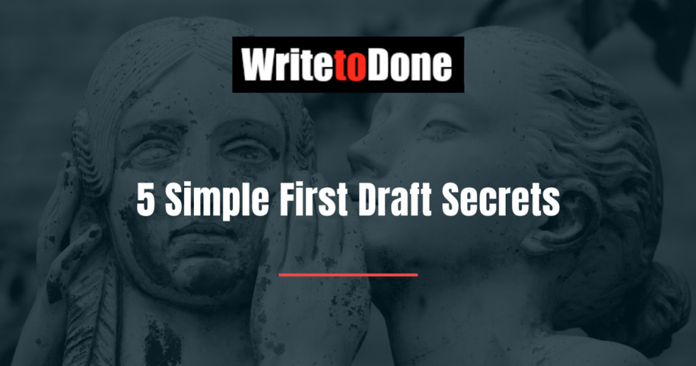 5 Simple First Draft Secrets | WTD