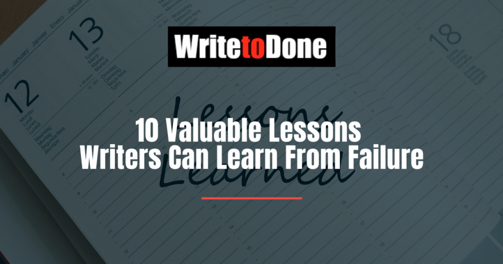 10 Valuable Lessons Writers Can Learn From Failure | WTD
