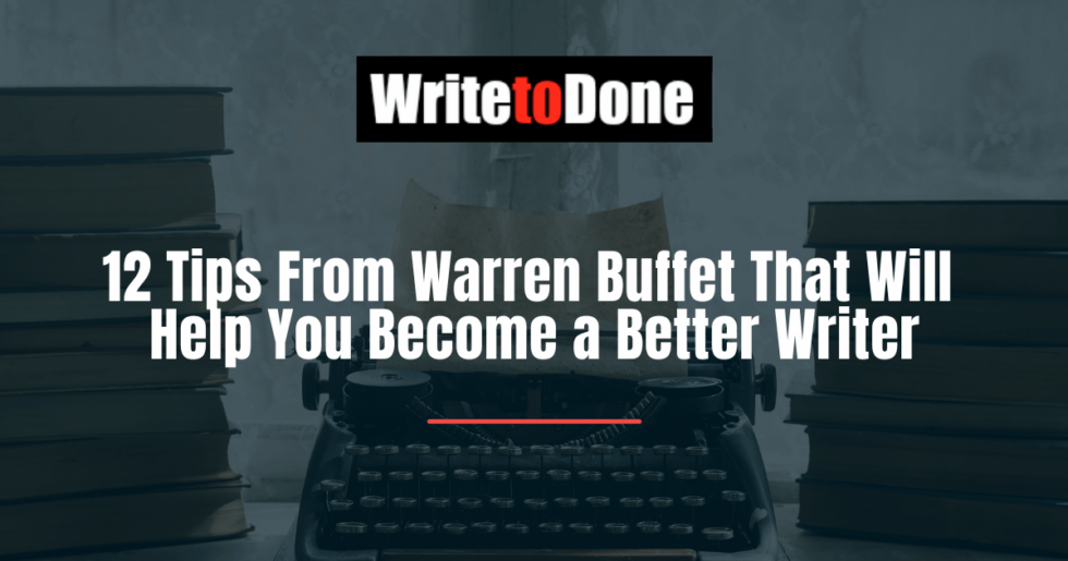 12 Tips From Warren Buffet That Will Help You Become a Better Writer | WTD