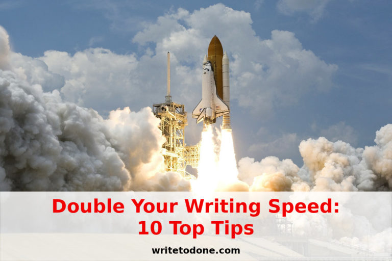 Double Your Writing Speed: 10 Top Tips | WTD