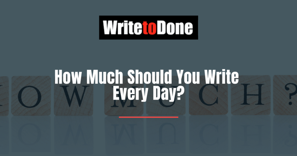 How Much Should You Write Every Day? | WTD