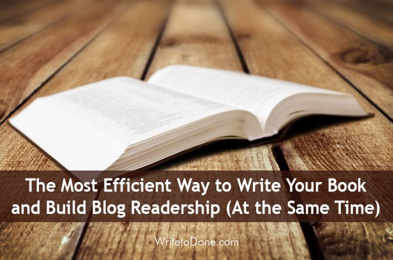The Most Efficient Way to Write Your Book and Build Blog Readership (At ...