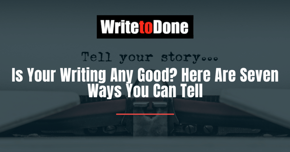 Is Your Writing Any Good?