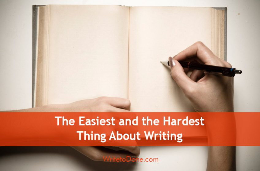 The Easiest and Hardest Thing About Writing