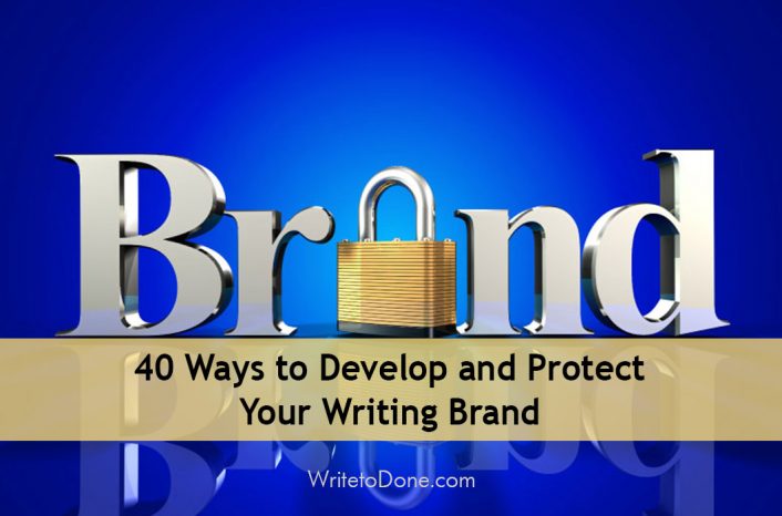 40 Ways to Develop and Protect Your Writing Brand