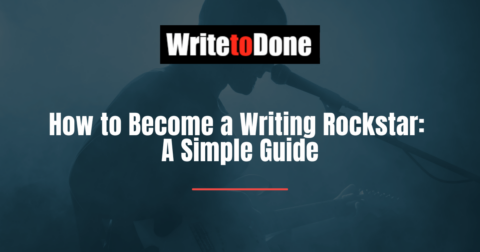 How to Become a Writing Rockstar: A Simple Guide | WTD