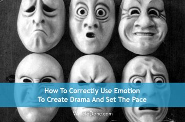 How To Correctly Use Emotion To Create Drama And Set The Pace | WTD