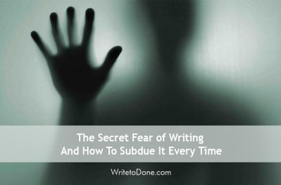 The Secret Fear of Writing - And How To Subdue It Every Time | WTD