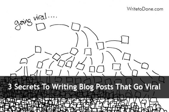 3 Secrets To Writing Blog Posts That Go Viral | WTD