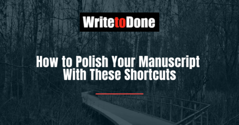 How to Polish Your Manuscript With These Shortcuts | WTD