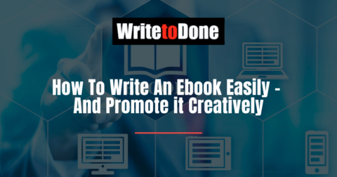 How To Write An Ebook Easily - And Promote it Creatively | WTD