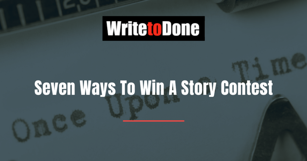 Seven Ways To Win A Story Contest | WTD