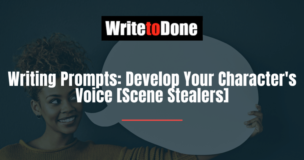 Writing Prompts: Develop Your Character's Voice