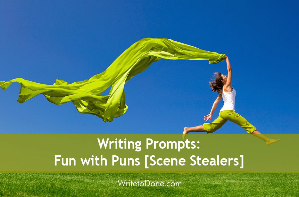 Writing Prompts: Fun with Puns [Scene Stealers]