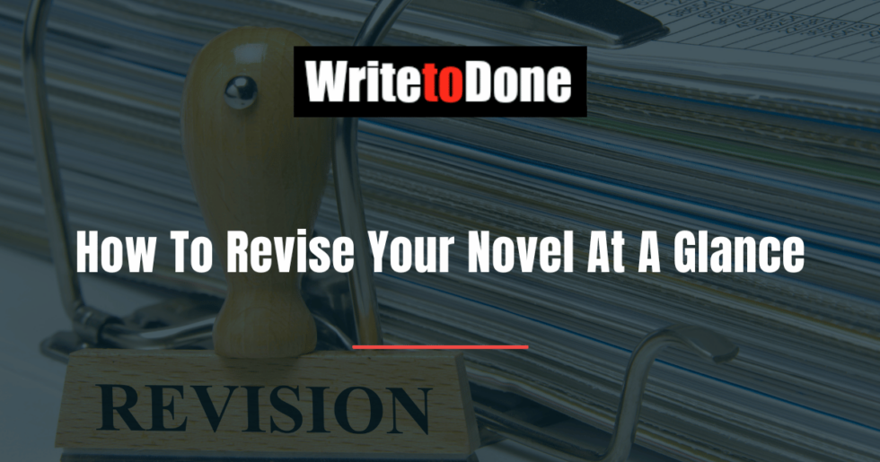 How To Revise Your Novel At A Glance | WTD