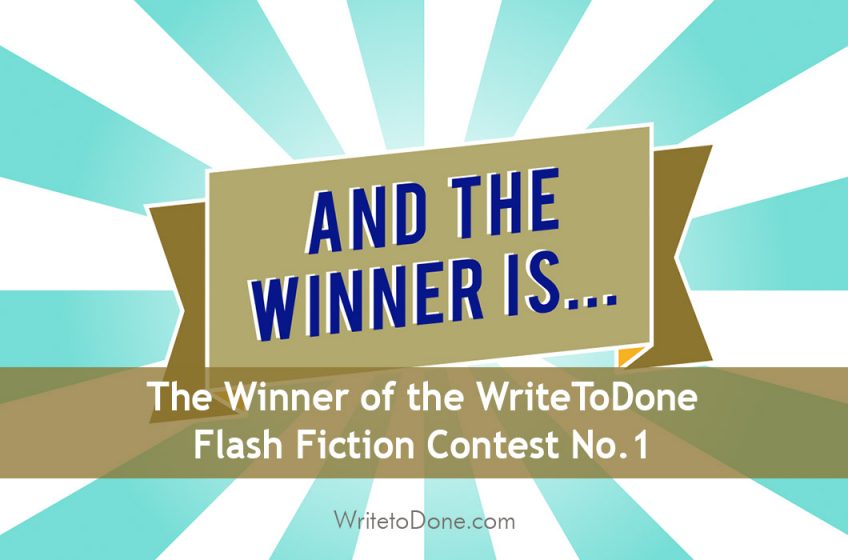 The Winner of the WriteToDone Flash Fiction Contest