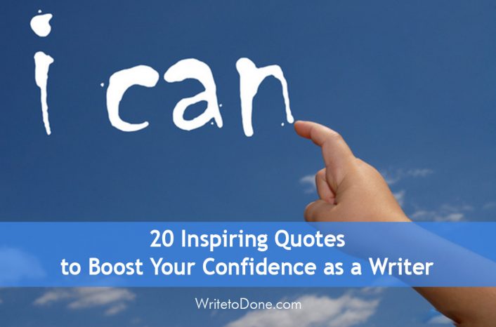 20 Inspiring Quotes to Boost Your Confidence as a Writer | WTD