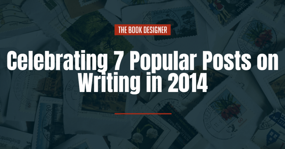 Celebrating 7 Popular Posts on Writing in 2014 | WTD