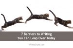 7 Barriers to Writing You Can Leap Over Today