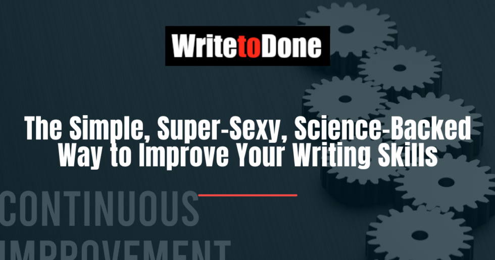The Simple, Super-Sexy Way to Improve Your Writing Skills