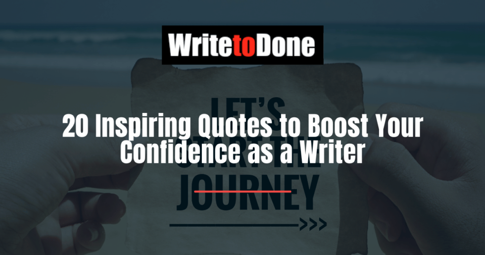 20 Inspiring Quotes to Boost Your Confidence as a Writer | WTD