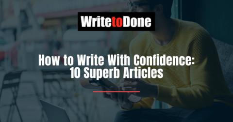 How to Write With Confidence: 10 Superb Articles | WTD