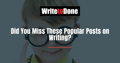 Did You Miss These Popular Posts on Writing? | WTD