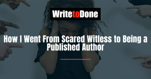 How I Went From Scared Witless to Being a Published Author | WTD
