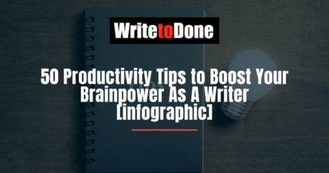 50 Productivity Tips to Boost Your Brainpower As A Writer[infographic ...