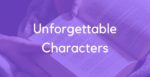 2 Secrets to Creating Unforgettable Characters | WTD