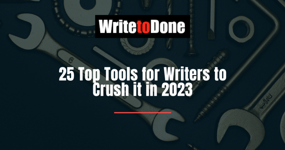 25 Top Tools for Writers to Crush it in 2024 | WTD