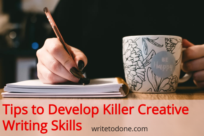 Tips to Develop Killer Creative Writing Skills | WTD