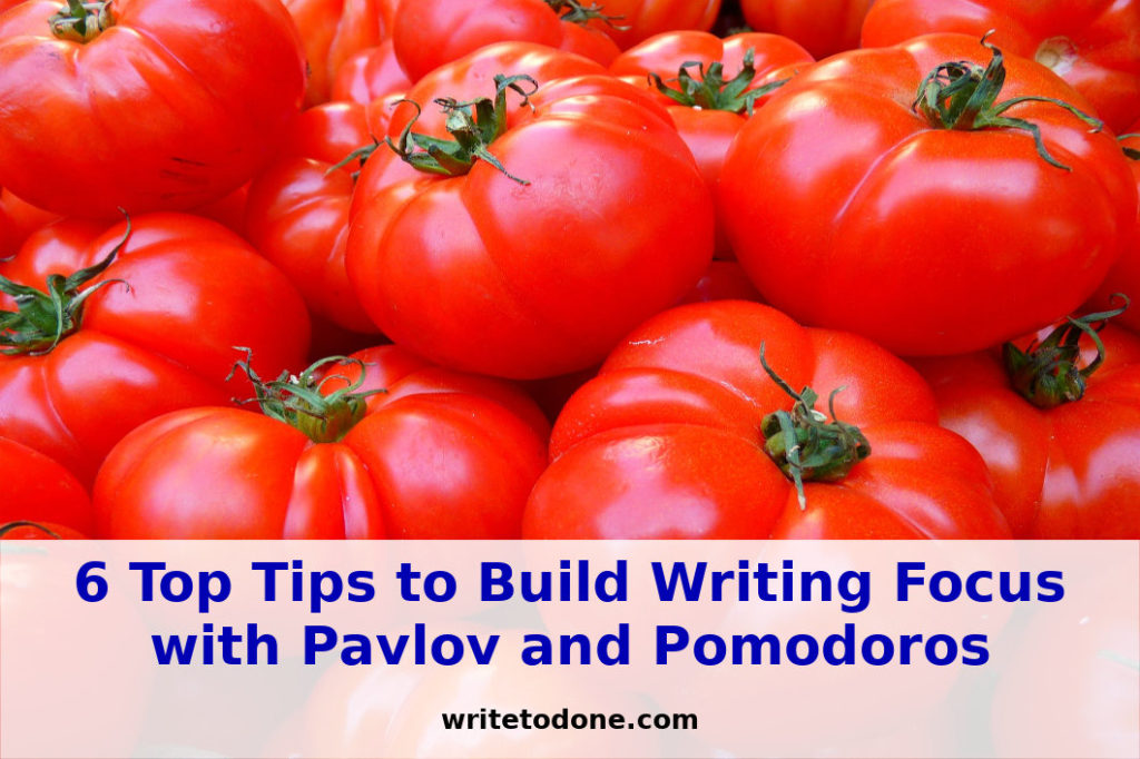 6 Top Tips to Build Writing Focus with Pavlov and Pomodoros | WTD