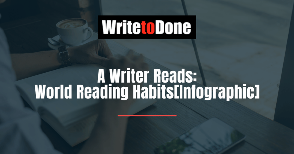 A Writer Reads: World Reading Habits[Infographic] | WTD