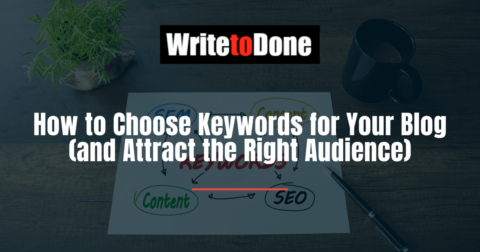 How to Choose Keywords for Your Blog (and Attract the Right Audience) | WTD