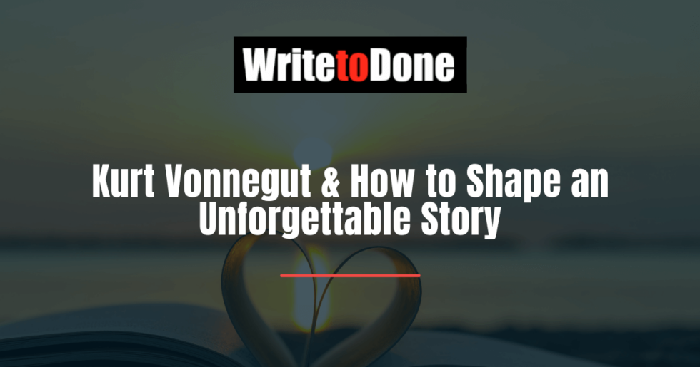Kurt Vonnegut & How to Shape an Unforgettable Story | WTD