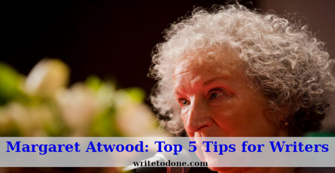 Margaret Atwood: Top 5 Tips for Writers | WTD
