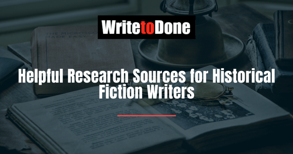 Helpful Research Sources for Historical Fiction Writers | WTD