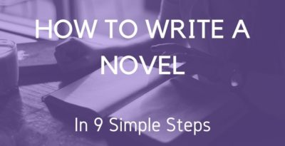 How to Write a Novel in 9 Simple Steps | WTD