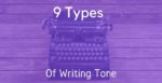 9 Types of Tone For Writers - Write To Done