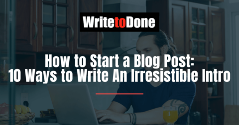 How to Start a Blog Post: 10 Ways to Write an Stellar Intro