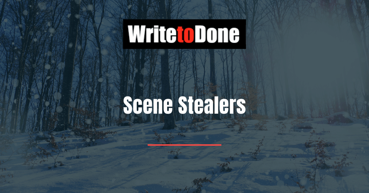 Scene Stealers | WTD